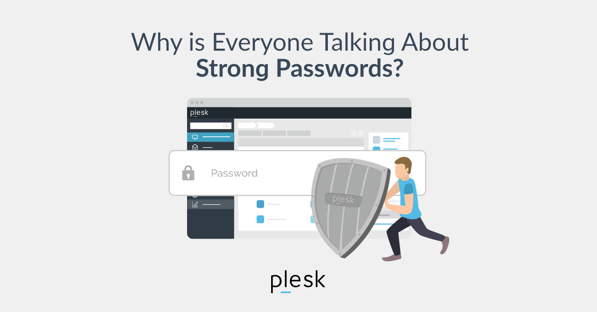 Strong Passwords Importance - New Plesk Password Policy - Plesk