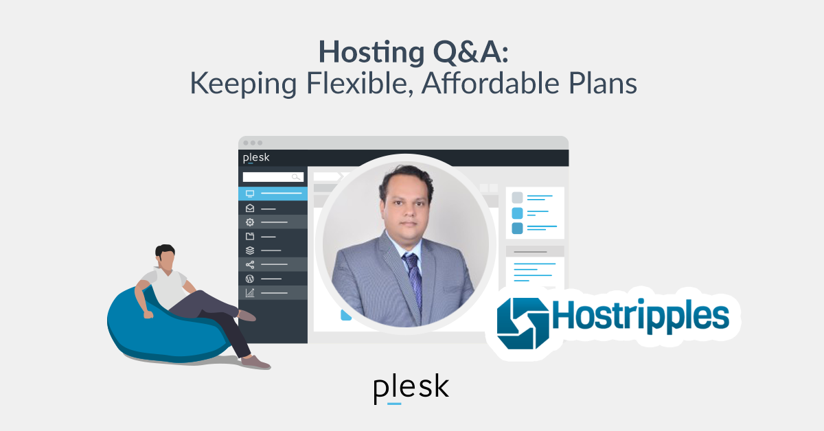 Hostripples Q&A On Keeping Affordable, Flexible Hosting Plans - Plesk