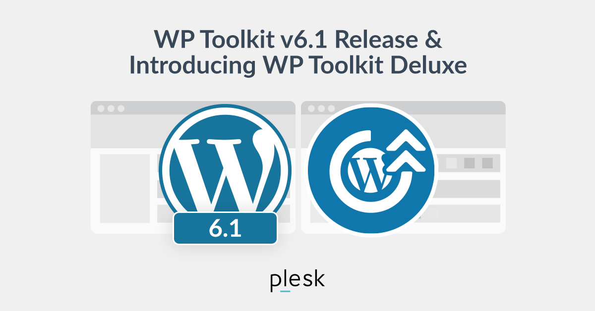 WP Toolkit 6.1 Release... & Introducing WP Toolkit Deluxe - Plesk